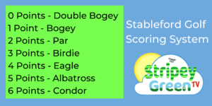 Stableford Scoring: Your Complete Guide - Stripey Green TV